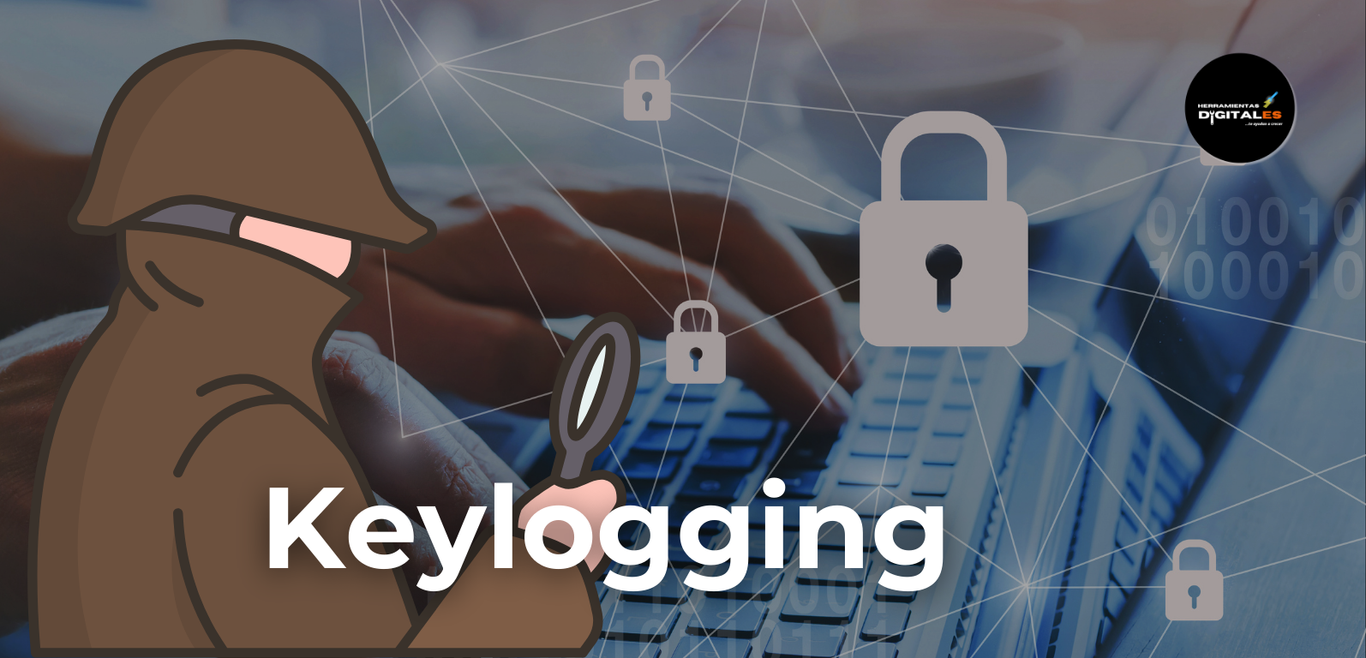 Keylogging: Protección contra el registro de pulsaciones de teclas: | HERRAMIENTAS DIGITALES